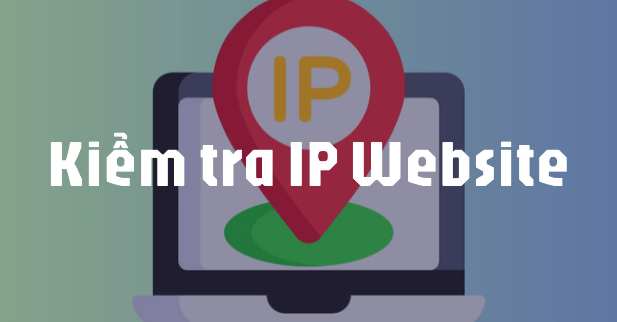 Kiểm tra IP Website